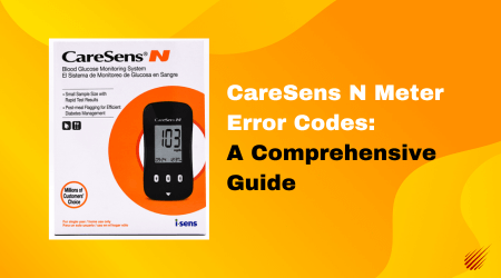 CareSens N Meter Error Codes: A Comprehensive Guide - xeteor