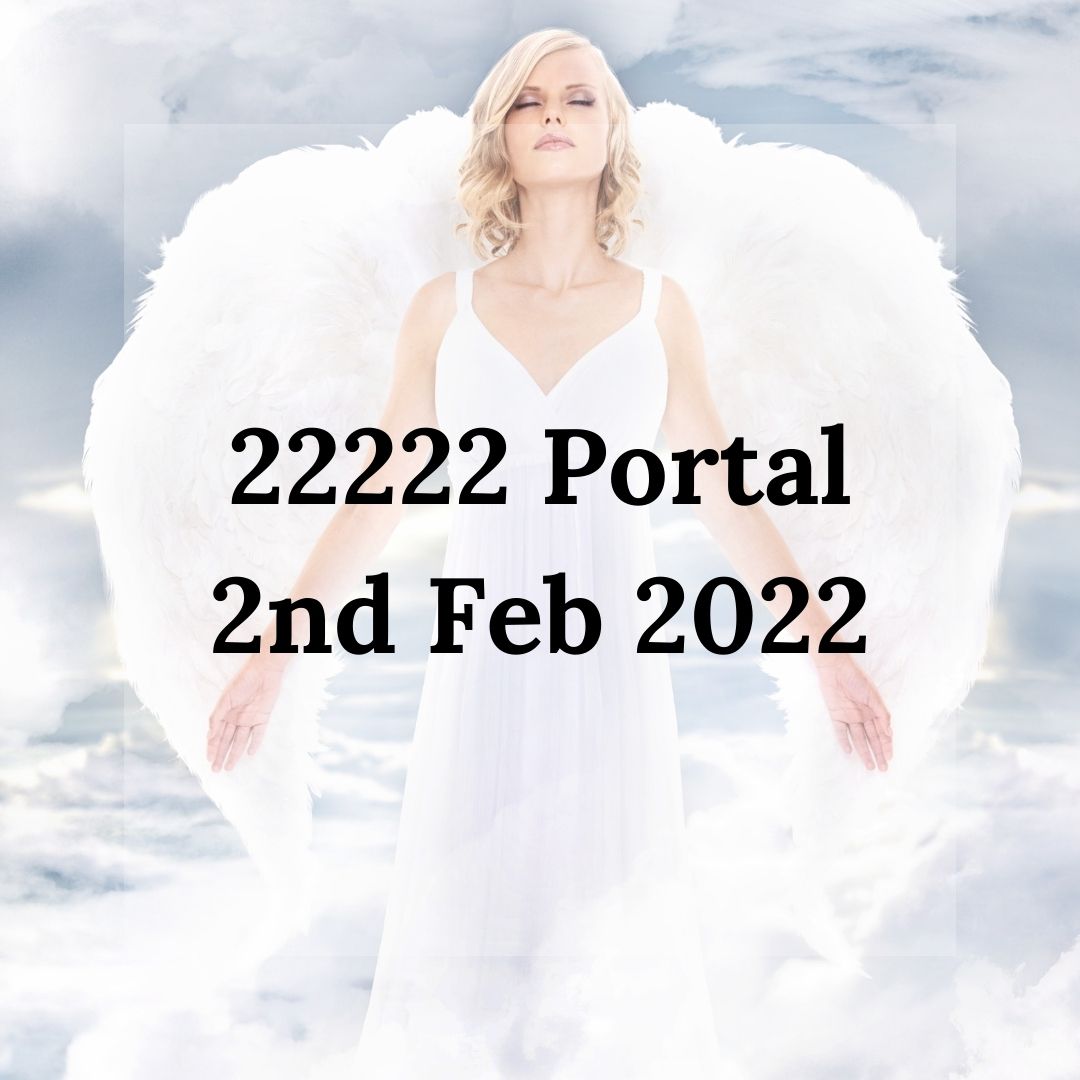 22222 Portal Meaning - 2nd February 2022 - Angel Wings Holistics