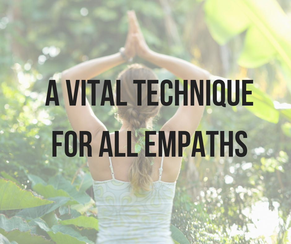 A Vital Technique for all Empaths! - Angel Wings Holistics