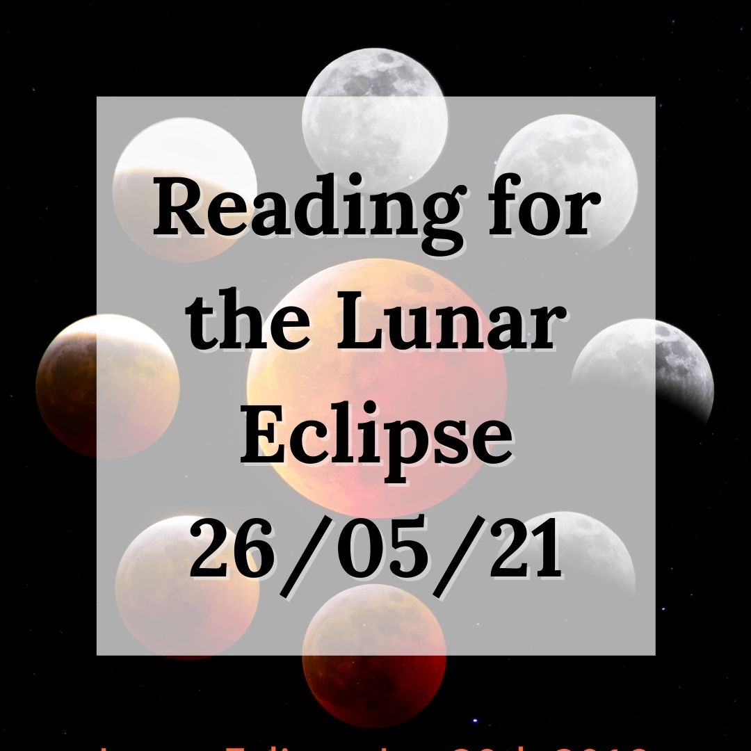 Card Reading for the Lunar Eclipse 26th May 2021 - Angel Wings Holistics
