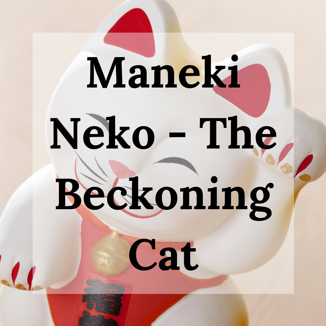 Maneki Neko - The Beckoning Cat - Angel Wings Holistics