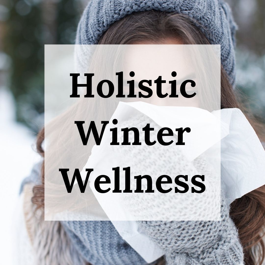 Holistic Winter Wellness - Angel Wings Holistics