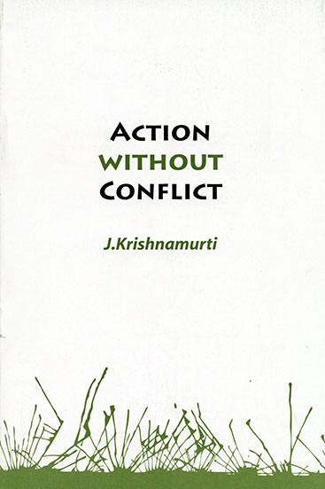 Action Without Conflict - Krishnamurti Foundation Trust Online Shop