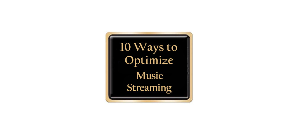 10 Ways to Optimize Music Streaming - Mojo Audio