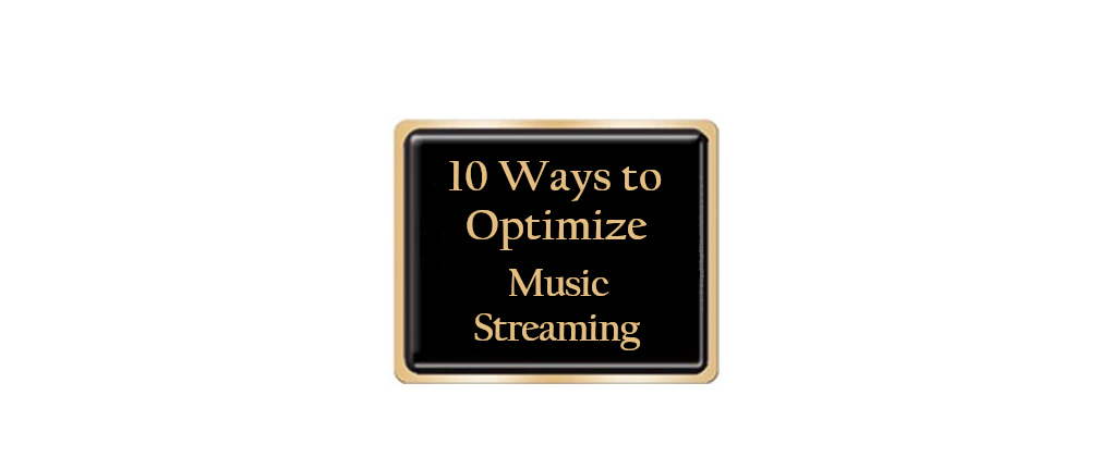 10 Ways to Optimize Music Streaming - Mojo Audio