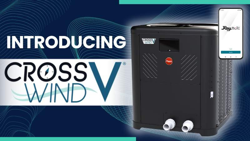 Introducing the Cutting-Edge Crosswind V Heat Pump from Raypak - EZ Pool & Spa Supply