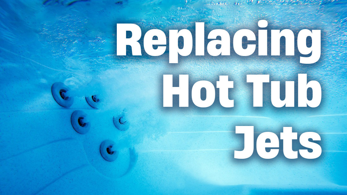 Replacing Hot Tub Jets - EZ Pool & Spa Supply
