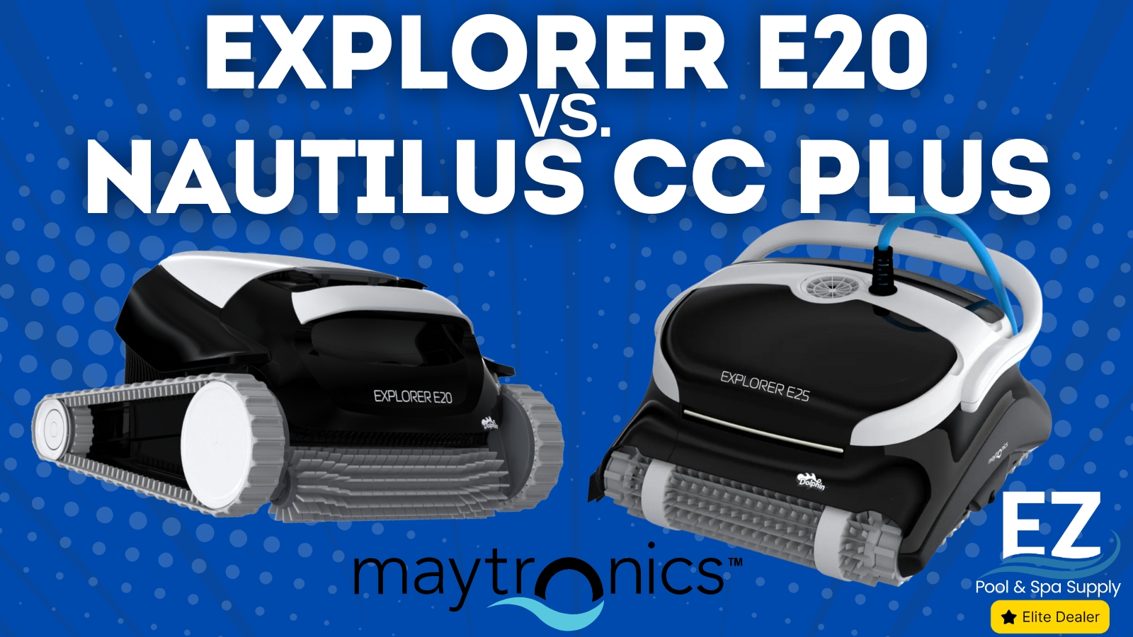 Explorer E20 vs Explorer E25: Comparing Dolphin Explorers - EZ Pool ...