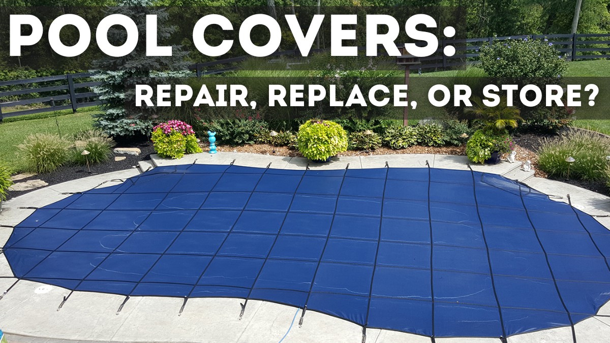 Repair, Store, or Replace Your Pool Cover - EZ Pool & Spa Supply