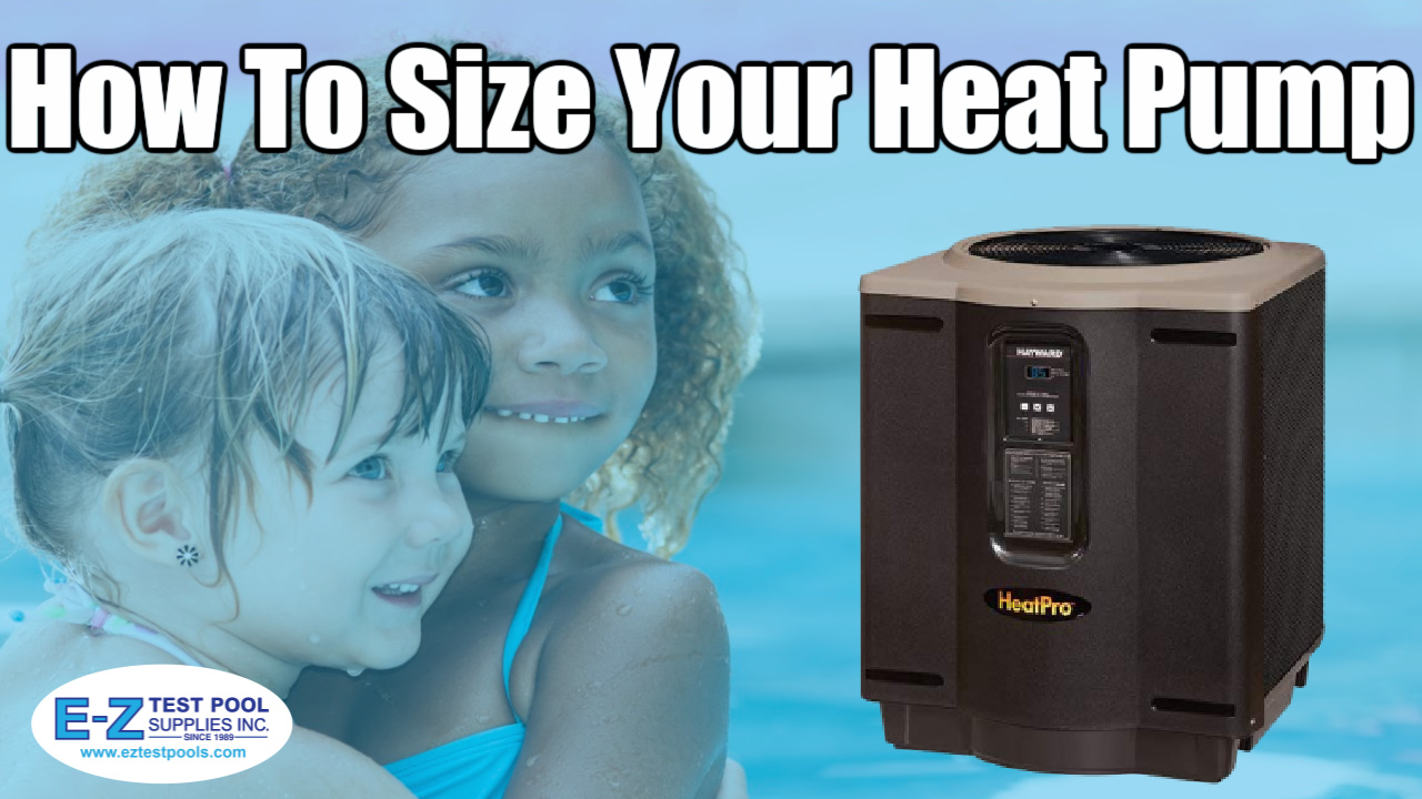 Finding The Correct Size Heat Pump - EZ Pool & Spa Supply