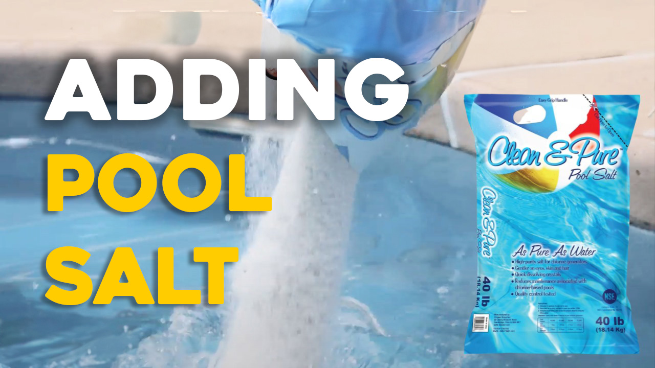 How to Add Salt to Your Swimming Pool - EZ Pool & Spa Supply