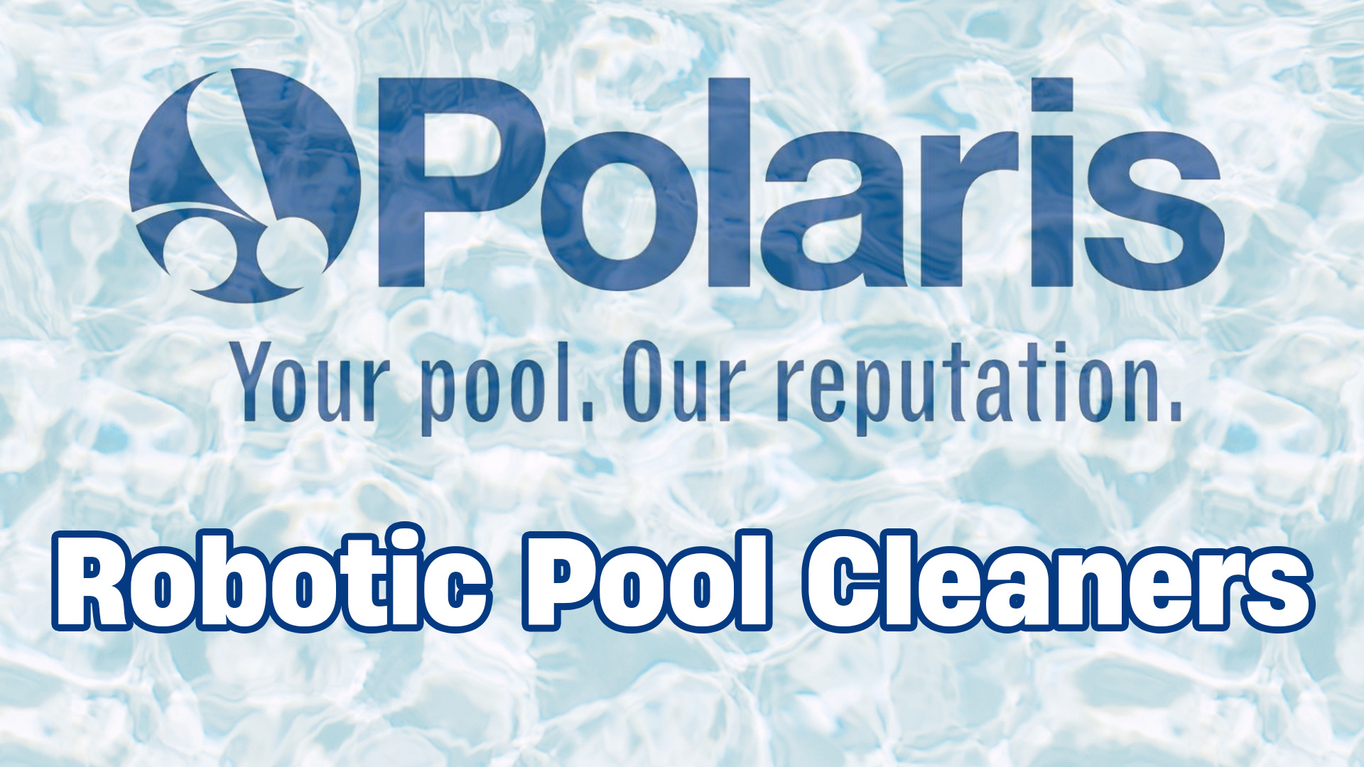 Polaris Robotic Pool Cleaners - EZ Pool & Spa Supply