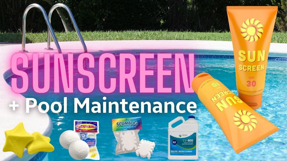 Managing Sunscreen's Impact on Pool Maintenance - EZ Pool & Spa Supply