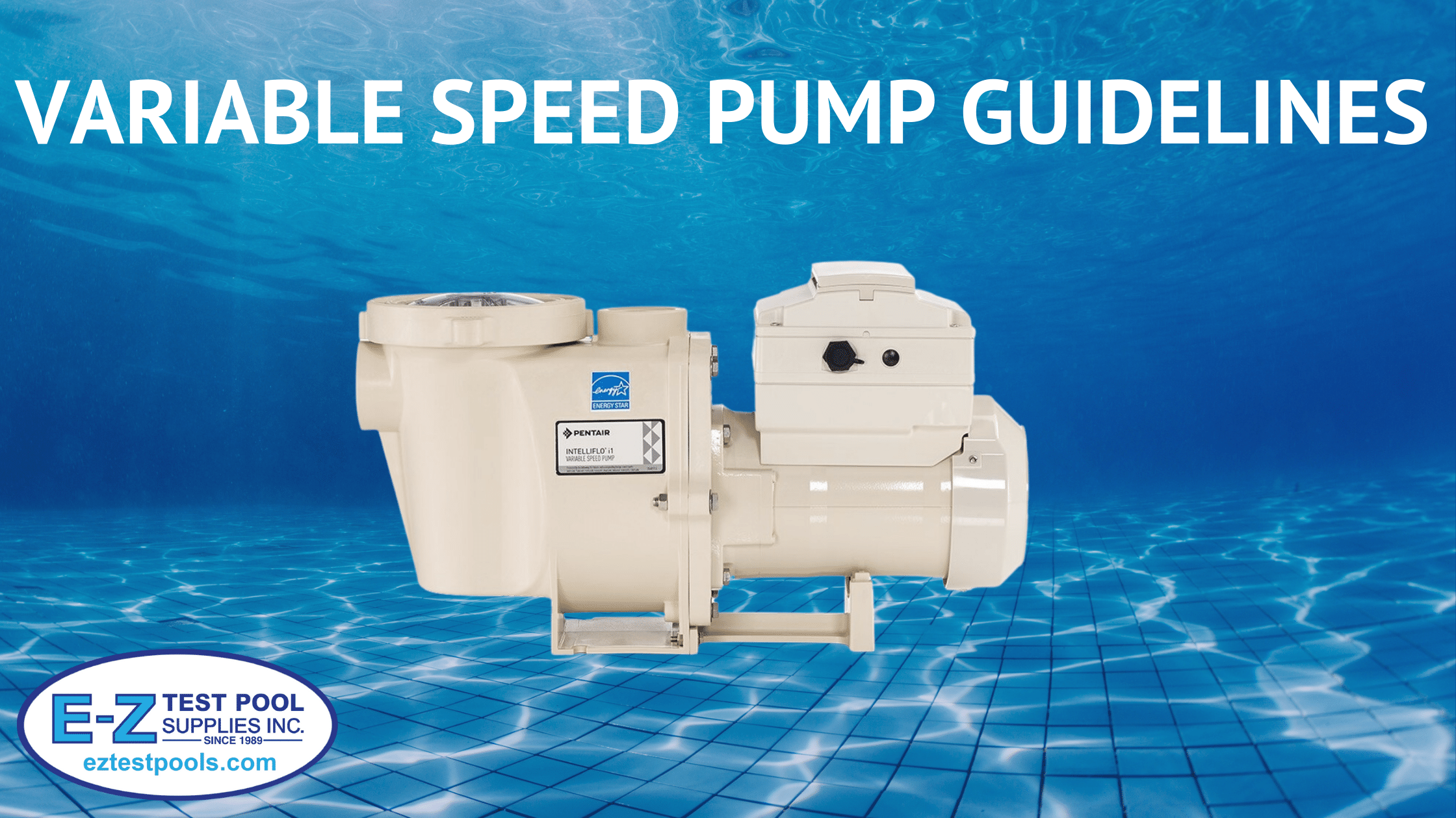 Variable Speed Pump Guidelines - EZ Pool & Spa Supply