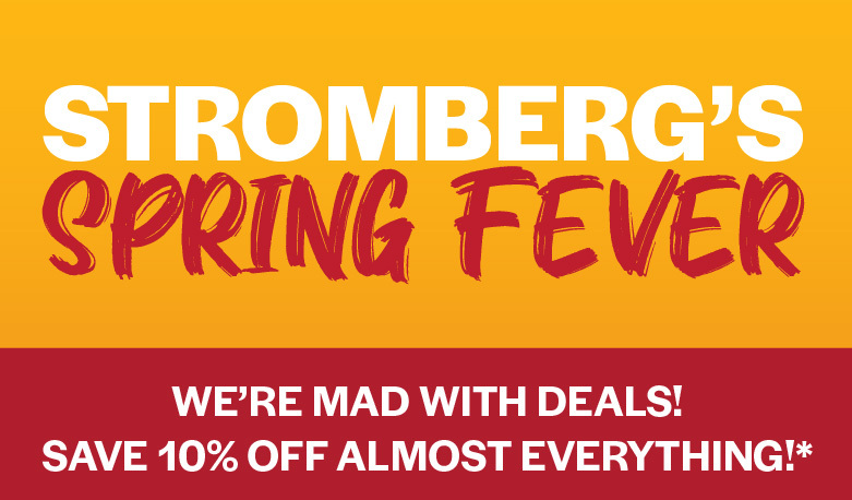 Stromberg's Spring Fever Sale