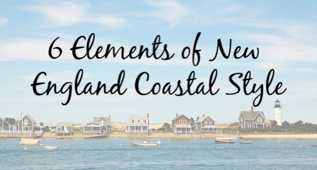 6 Elements of New England Coastal Style - Cottage & Bungalow