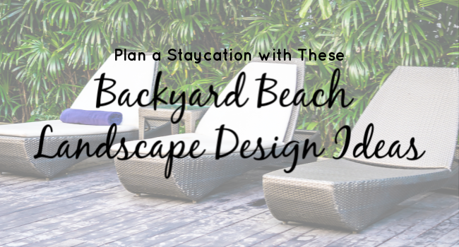 Beach Backyard Design Ideas for the Perfect Staycation - Cottage & Bungalow