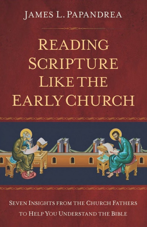 Reading Scripture Like the Early Church - Seven Insights from the ...