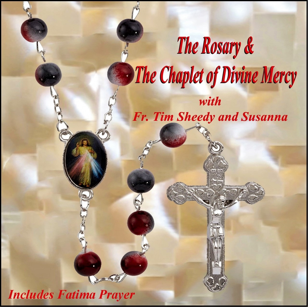 The Rosary & The Chaplet of Divine by Fr. Tim Sheedy & Susanna