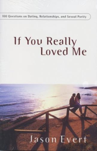 If You Really Loved Me by Jason Evert