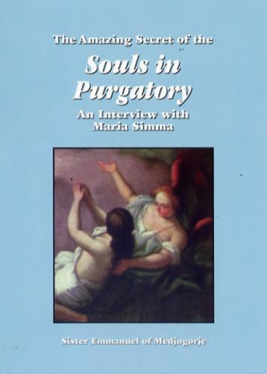 Souls in Purgatory: Interview with Maria Simma by Sr. Emmanuel of ...