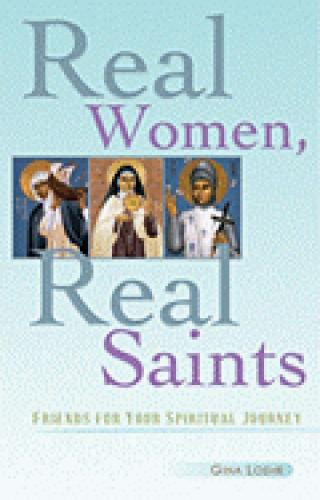 Real Women, Real Saints Friends for your Spiritual Journey - OUT OF PRINT