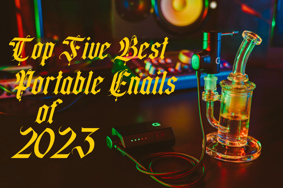 Top 5 Best Portable Enail Devices of 2023 - E-Nail.com