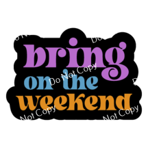 ColorSplash Ultra | Bring On The Weekend