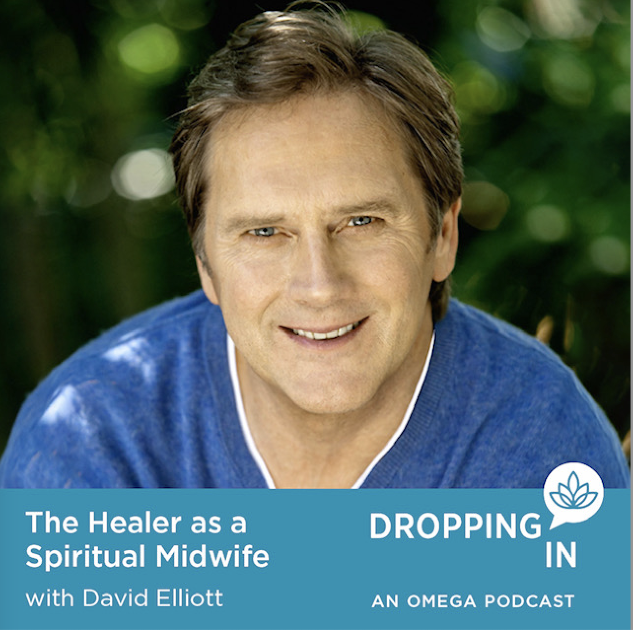 DROPPING IN - an Omega Podcast "The Healer as a Spiritual Midwife ...