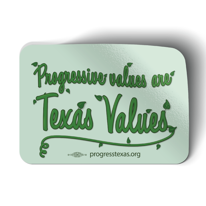 Progressive Values Are Texas Values (4" x 2.8" Vinyl Sticker -- Pack of ...