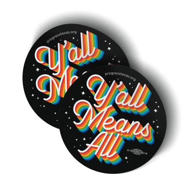 Y'all Means All (4" x 4" Vinyl Sticker -- Pack of Two!) - Progress ...