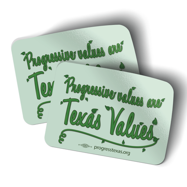Progressive Values Are Texas Values (4" x 2.8" Vinyl Sticker -- Pack of ...