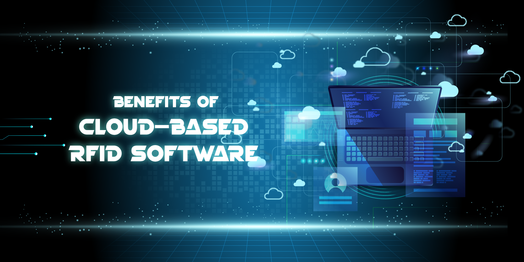Unlocking Future: The Benefits of Cloud-Based RFID Software and Systems ...