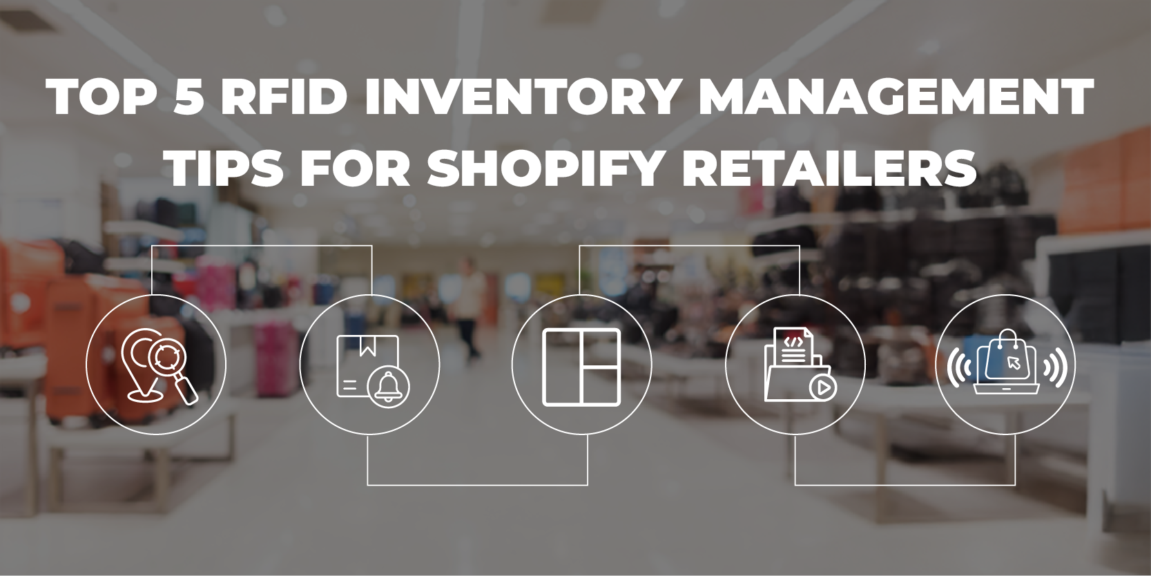 Top 5 RFID Inventory Management Tips for Shopify retailers - RFID4U