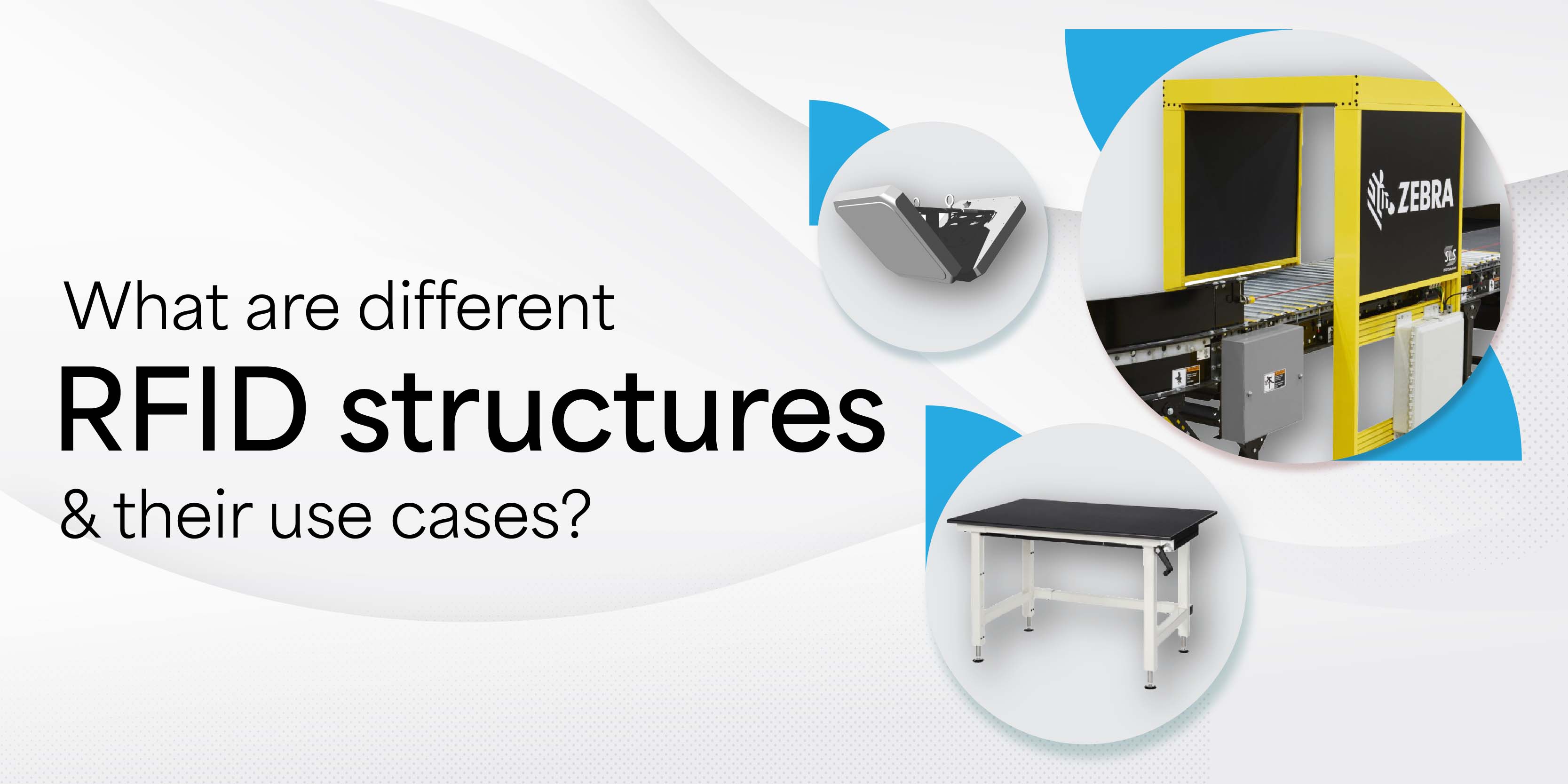 What are the different RFID structures, and their use cases? - RFID4U