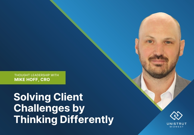 Solving Client Challenges by Thinking Differently - Unistrut Midwest