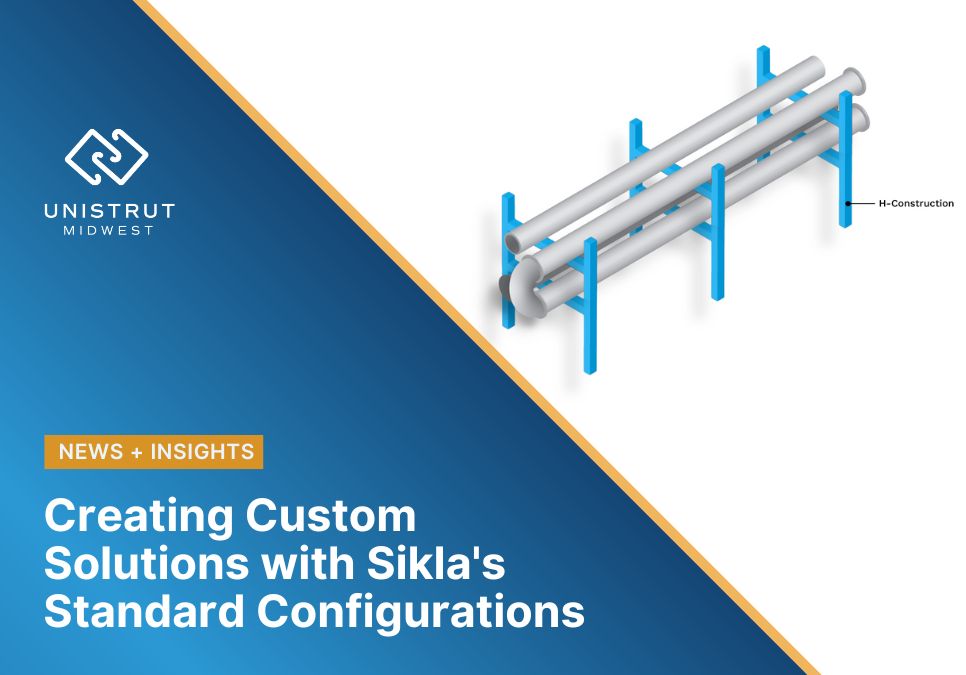 Creating Custom Solutions with Sikla's Standard Configurations - Unistrut Midwest