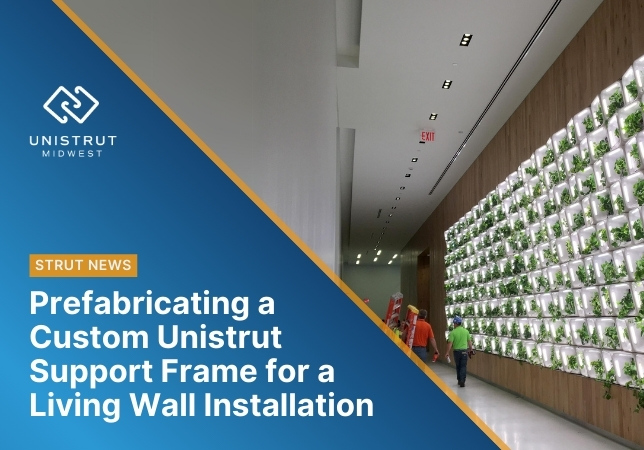 Prefabricating a Custom Unistrut Support Frame for a Living Wall ...