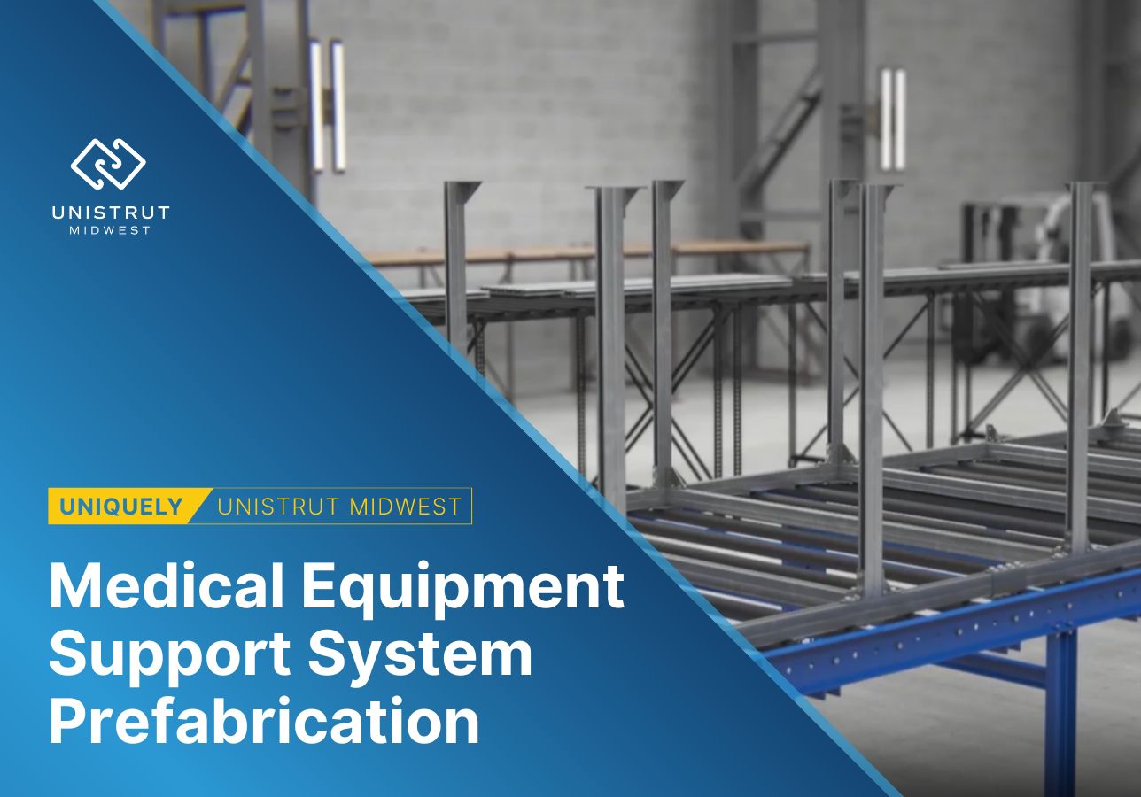 Medical Equipment Support System Prefabrication - Unistrut Midwest