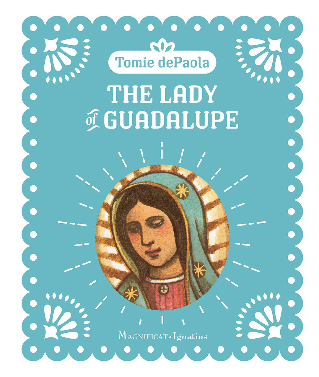The Lady of Guadalupe | Ignatius Book Fairs
