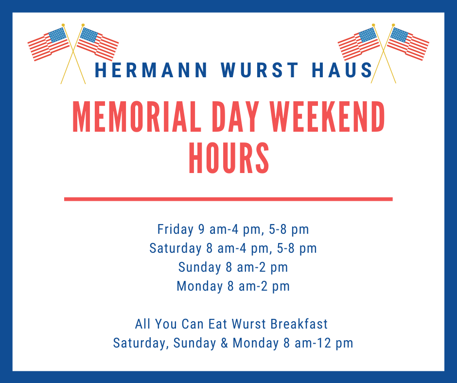 Memorial Day Weekend Hours! - Hermann Wurst Haus