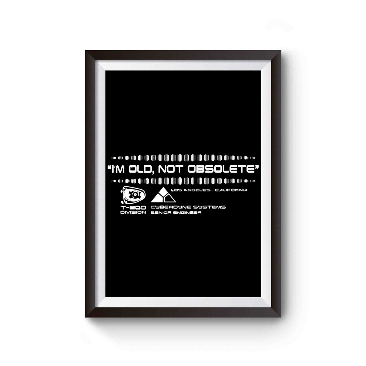 Terminator Genisys I'm Old Not Obsolete Poster