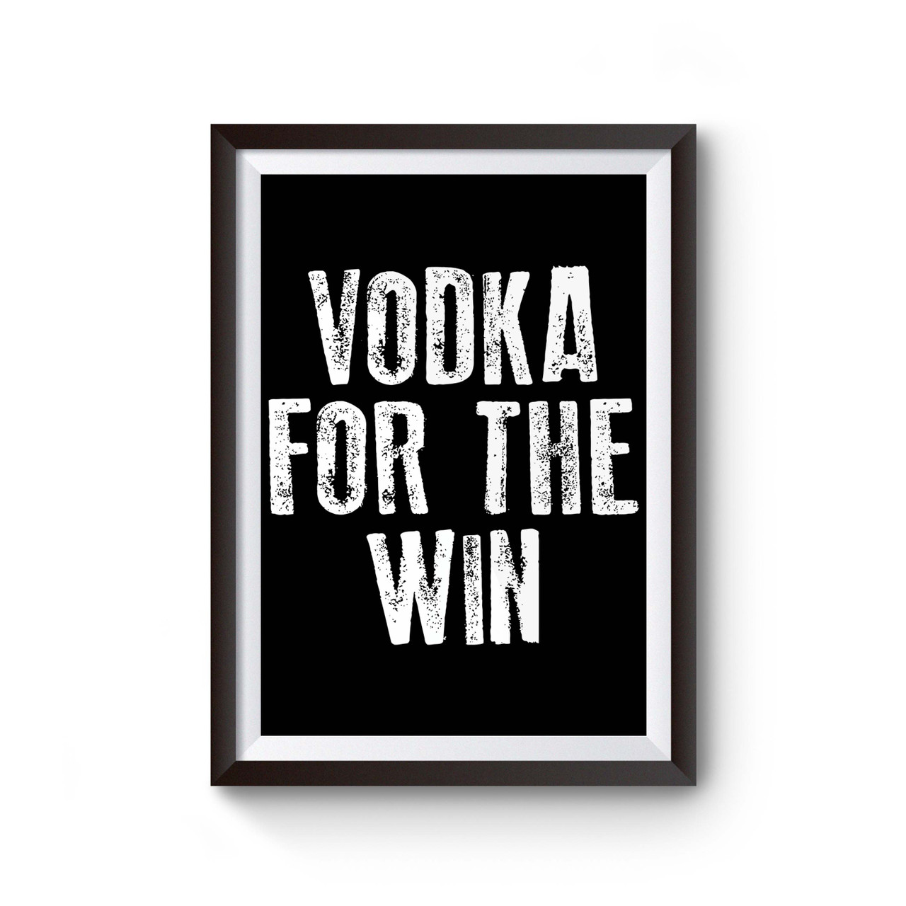 Vodka For The Win Inspired Poster