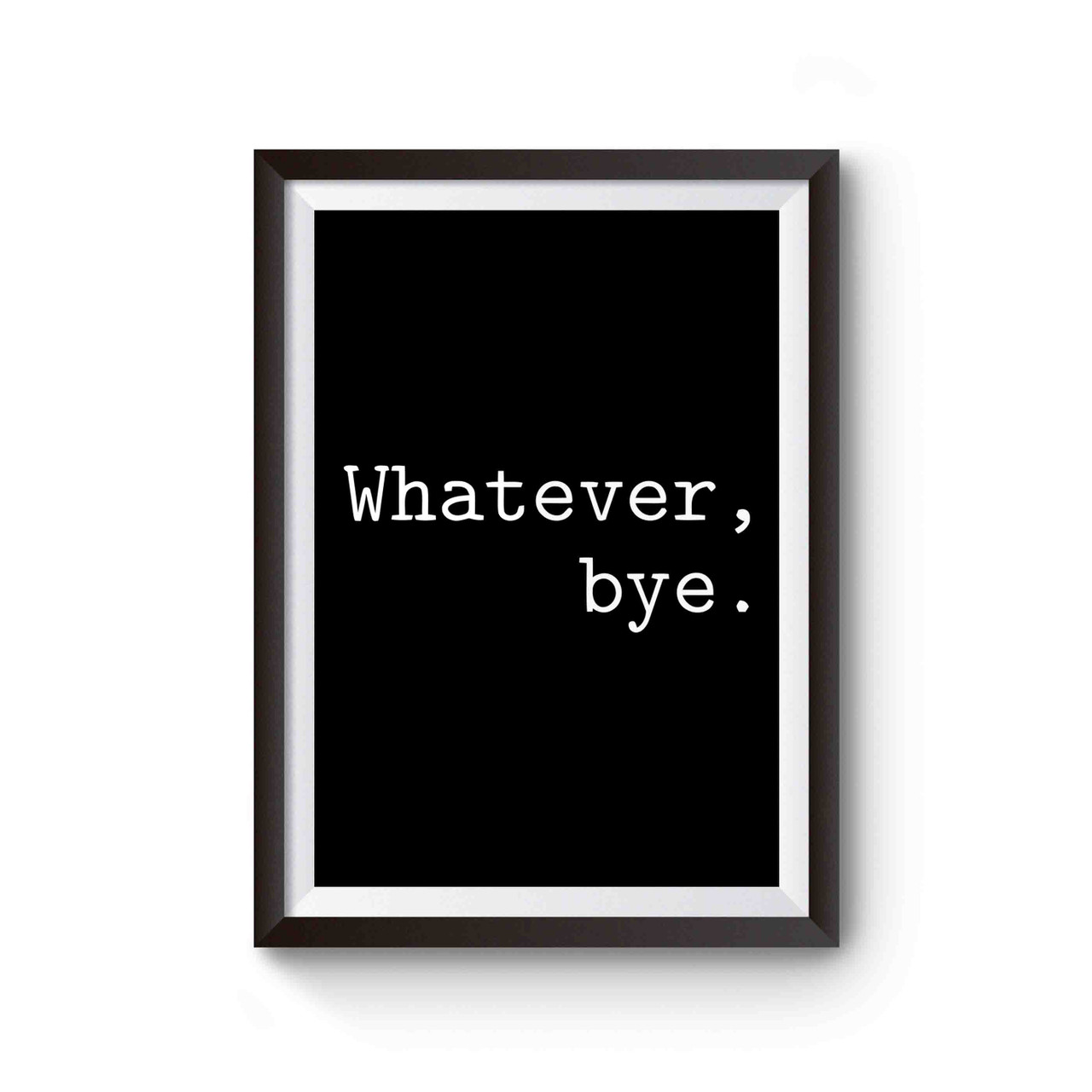 Whatever Bye Poster