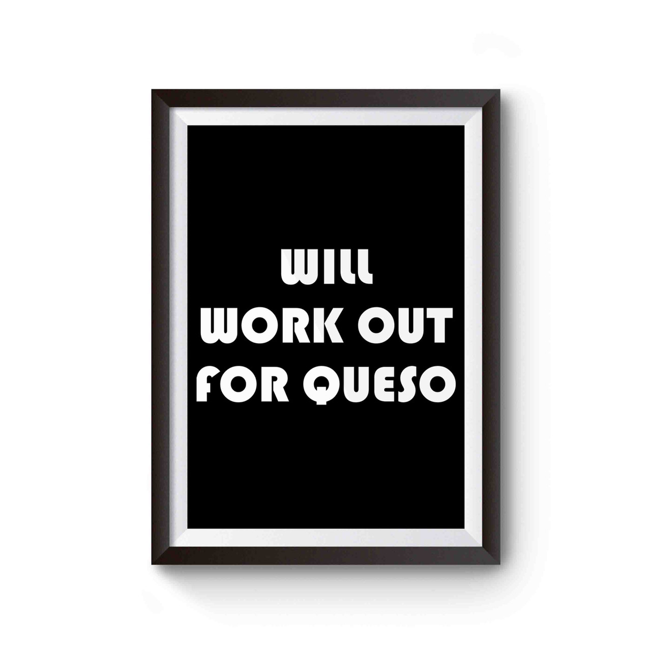 Will Work Out For Queso Quote Poster will-work-out-for-queso-quote-poster