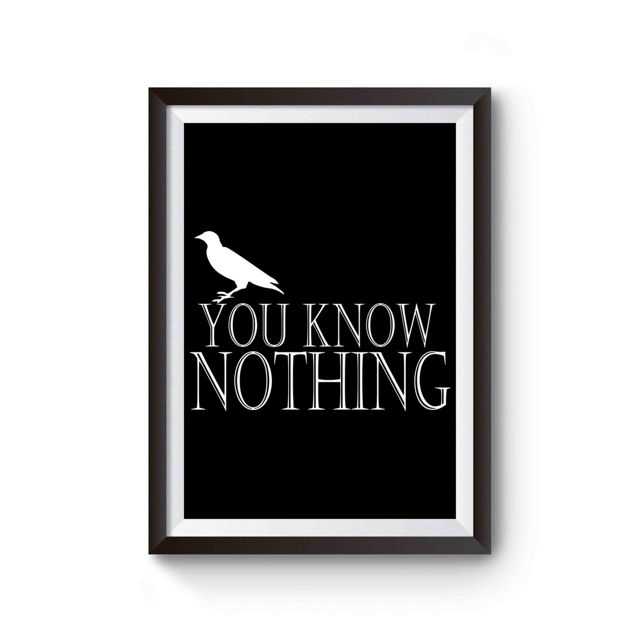 You Know Nothing Game Of Thrones Jon Snow Crow Poster