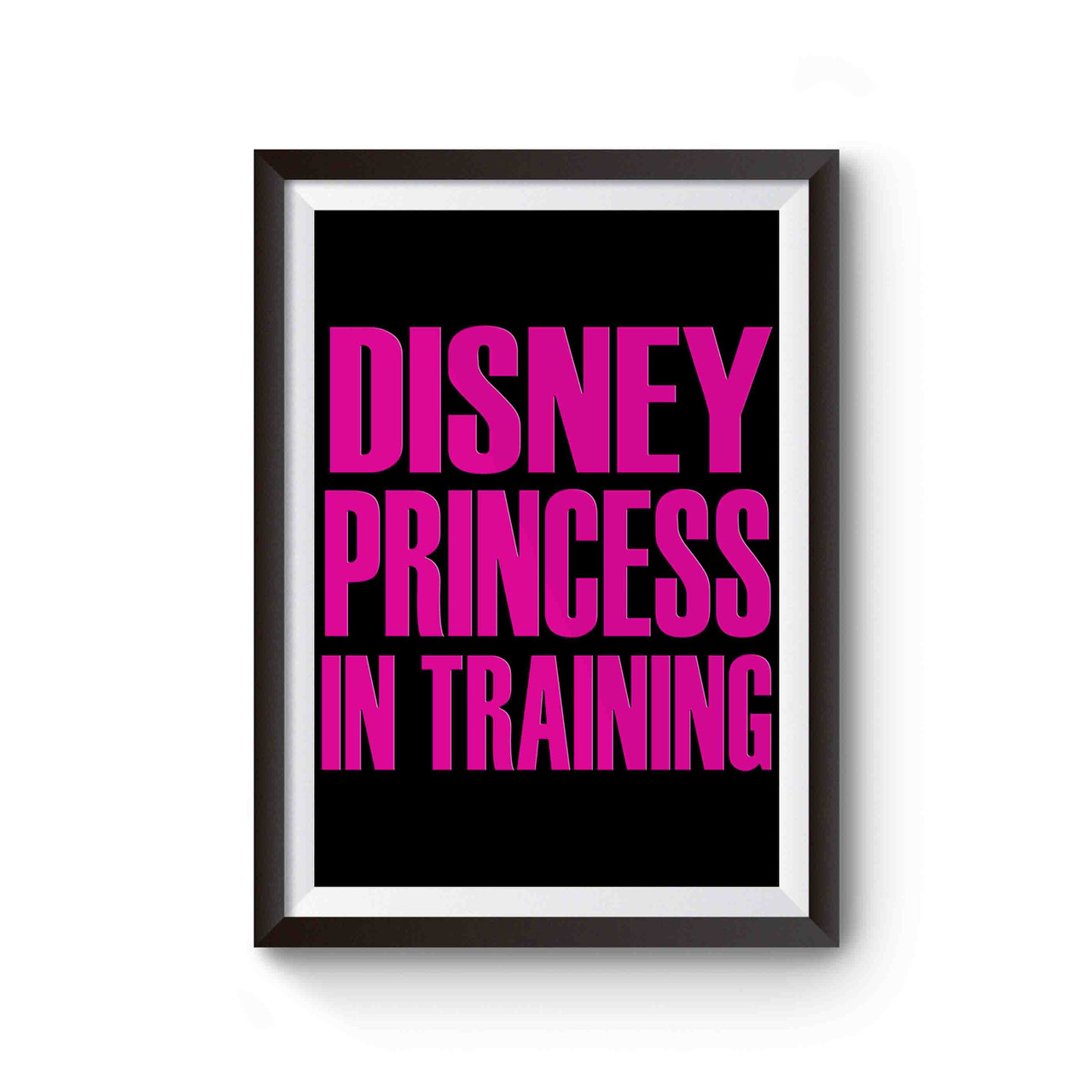 Disney Princess In Training Poster