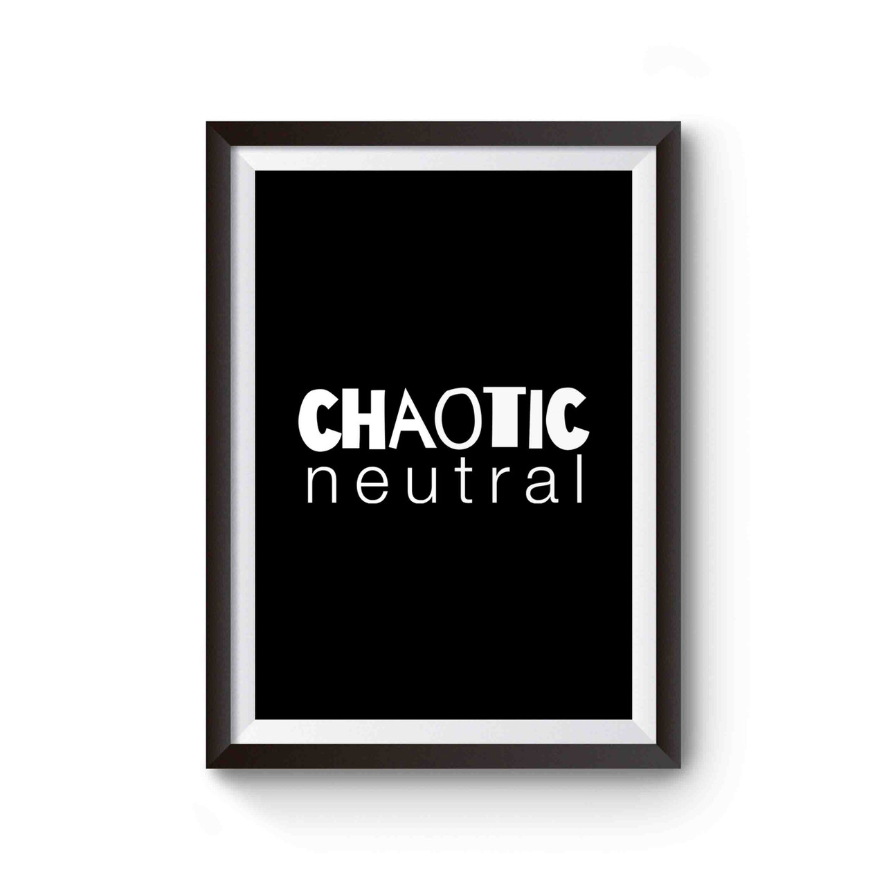 Dungeons And Dragons Inspired Rpg Board Gaming Chaotic Neutral Poster