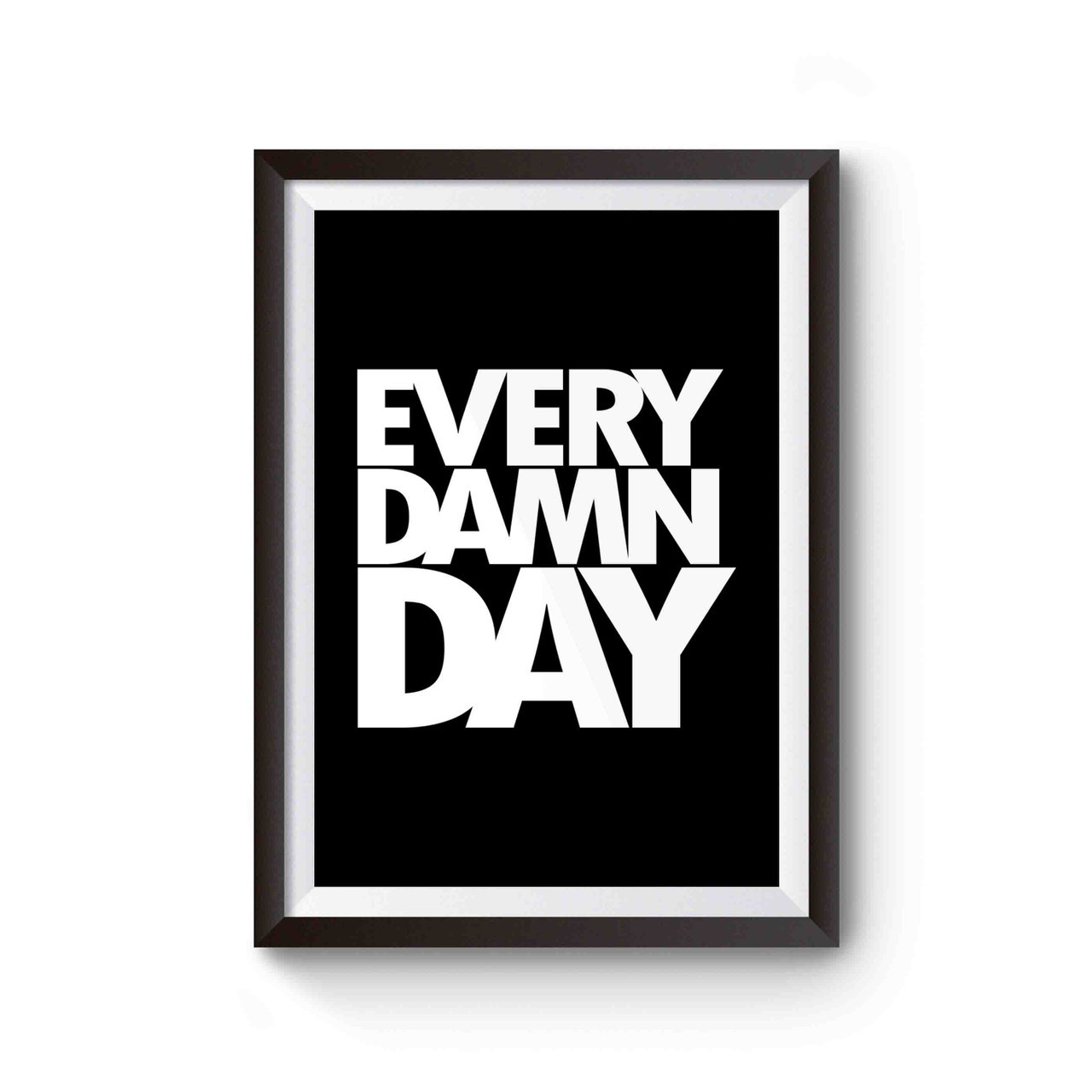 Every Damn Day Fitness Fun Gym Burnout Poster