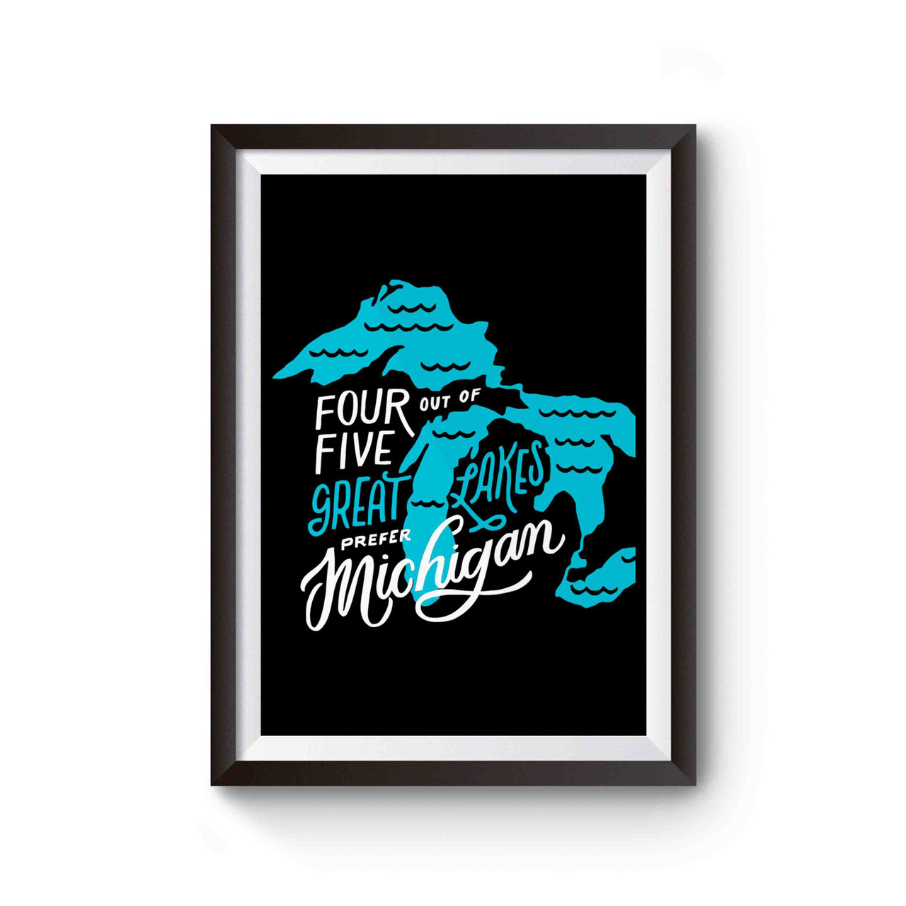 Four Out Of Five Great Lakes Prefer Michigan Inspired Poster